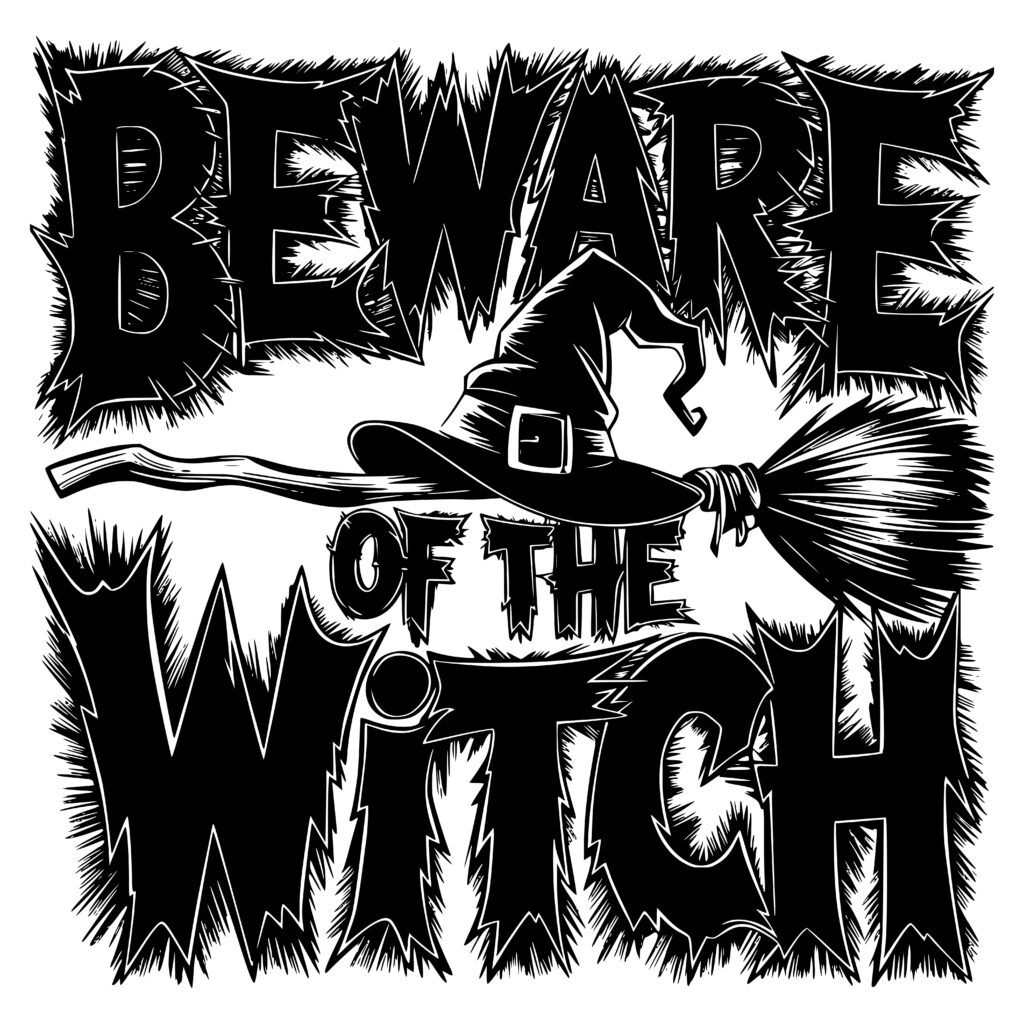 Beware the Witch SVG - Cricut, Silhouette & Laser Files