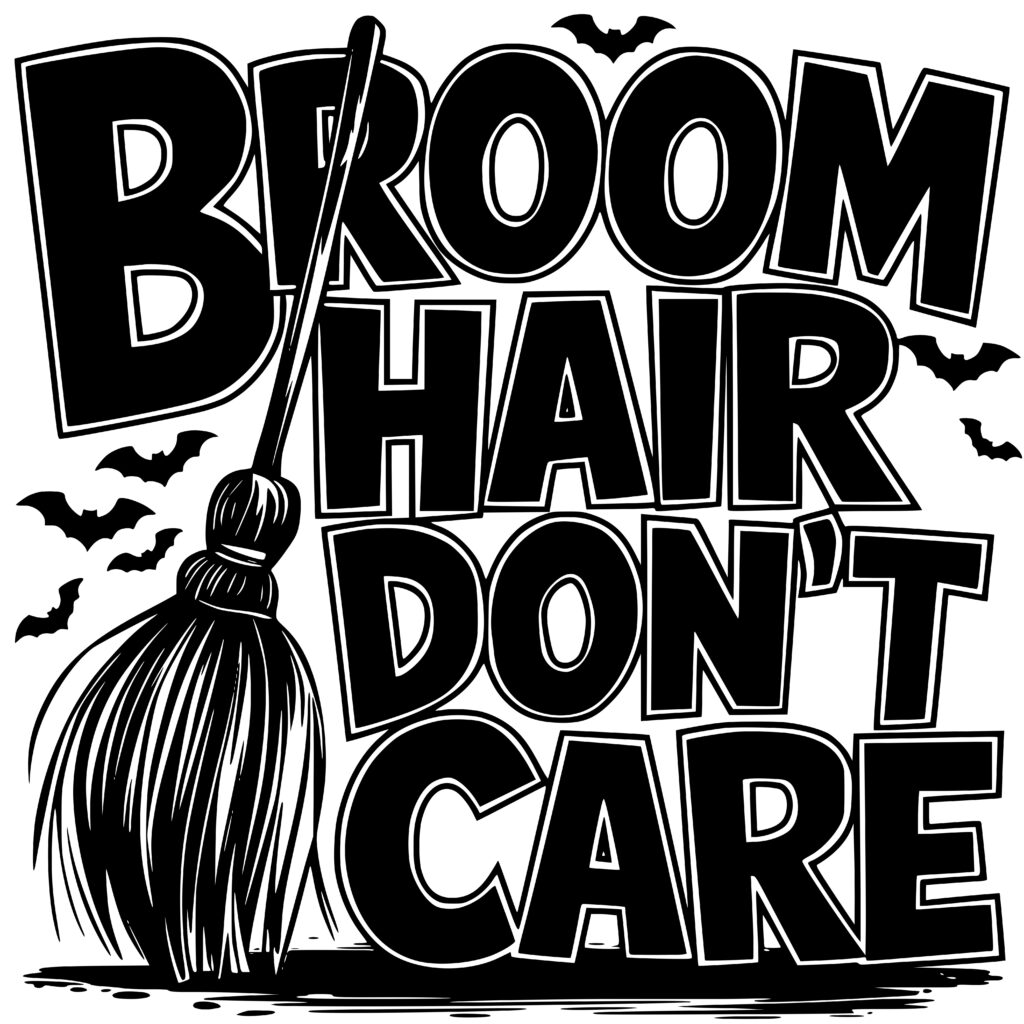 Broom Hair No Cares – Creative Meadow